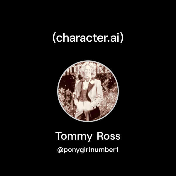 Chat with Tommy Ross | character.ai | AI Chat, Reimagined–Your Words ...