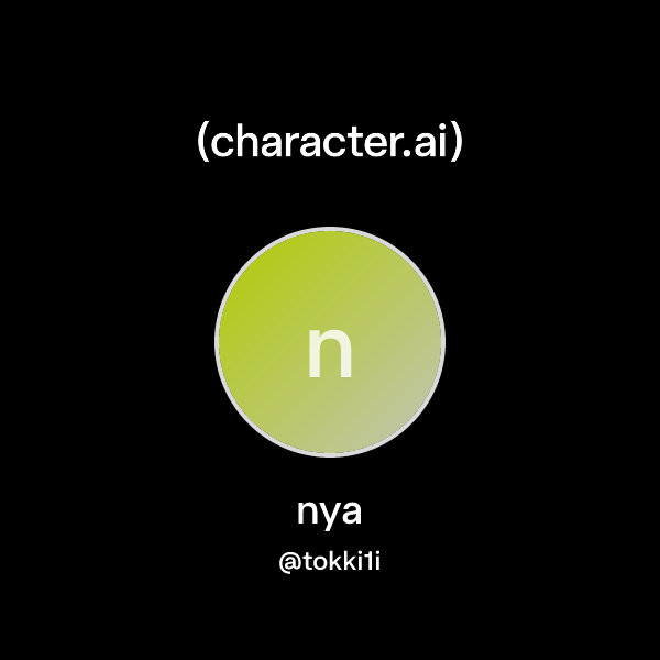 Chat with nya | character.ai | AI Chat, Reimagined–Your Words. Your World.