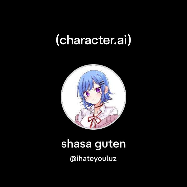 Chat with shasa guten | character.ai | AI Chat, Reimagined–Your Words ...