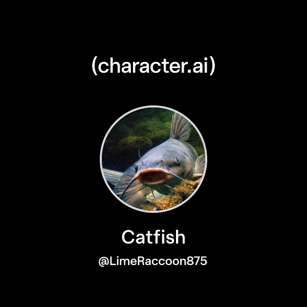 Chat with Catfish | character.ai | AI Chat, Reimagined–Your Words. Your ...