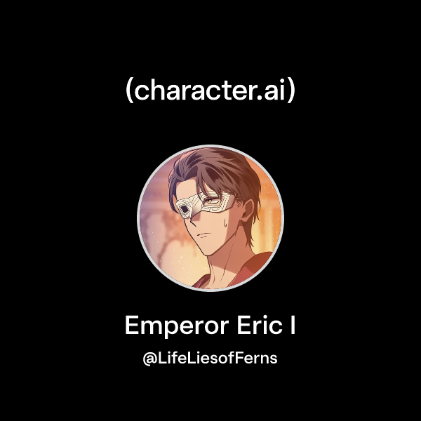 Chat with Emperor Eric I | character.ai | Personalized AI for every ...