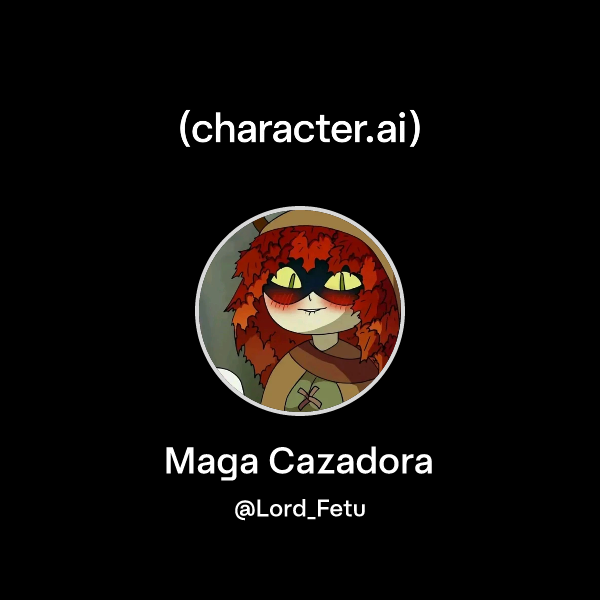 Chat with Maga Cazadora | character.ai | AI Chat, Reimagined–Your Words ...