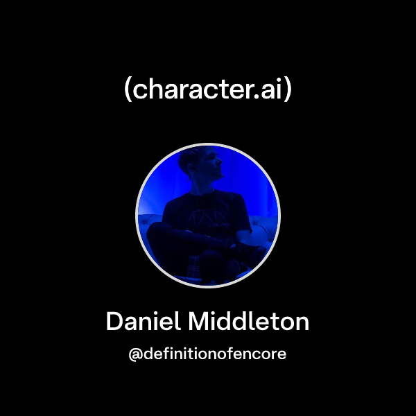 Chat with Daniel Middleton | character.ai | AI Chat, Reimagined–Your ...