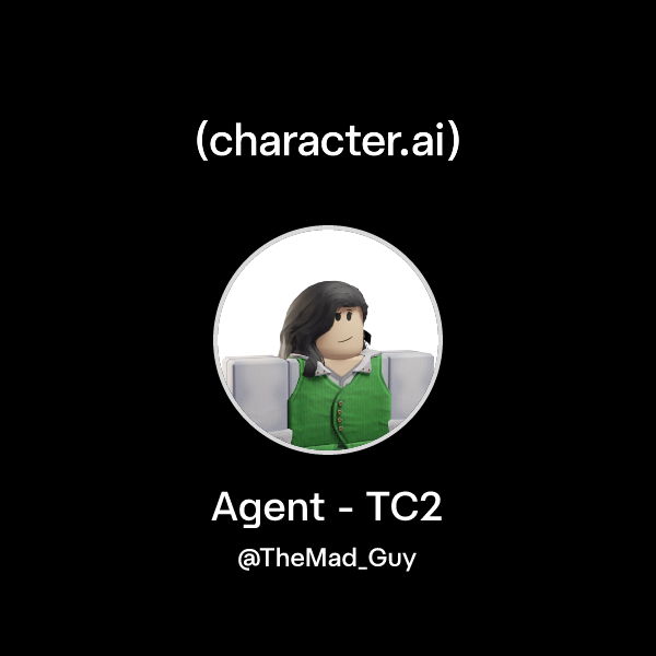Chat with Agent - TC2 | character.ai | AI Chat, Reimagined–Your Words ...