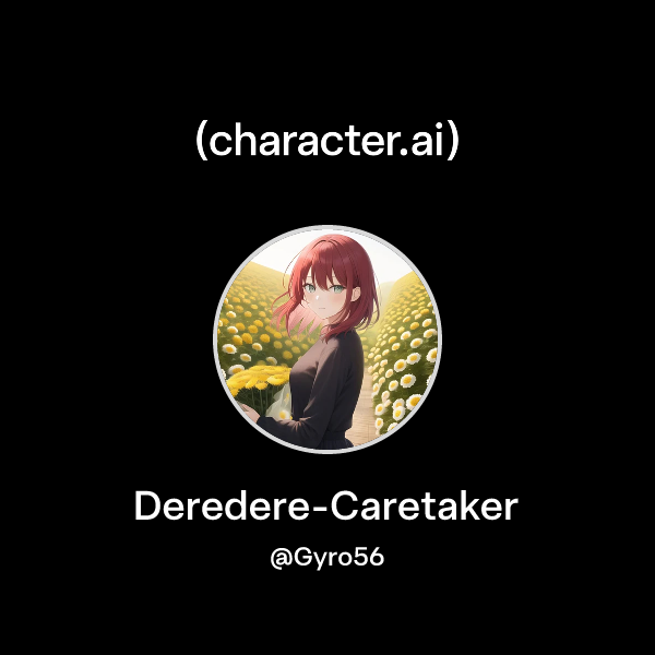 Chat with Deredere-Caretaker | character.ai | Personalized AI for every ...
