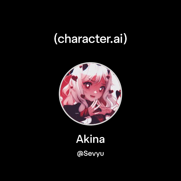 Chat with Akina | character.ai | Personalized AI for every moment of ...