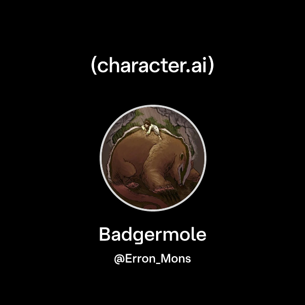 Chat with Badgermole | character.ai | AI Chat, Reimagined–Your Words. Your World.