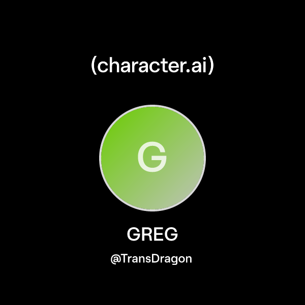 Chat with GREG | character.ai | AI Chat, Reimagined–Your Words. Your World.