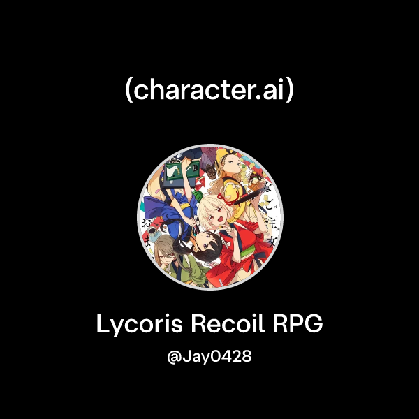 Chat with Lycoris Recoil RPG | character.ai | AI Chat, Reimagined–Your ...