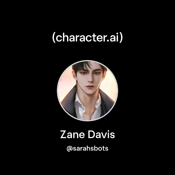 Chat with Zane Davis | character.ai | Personalized AI for every moment ...