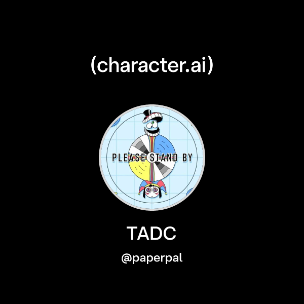 Chat with TADC | character.ai | AI Chat, Reimagined–Your Words. Your World.