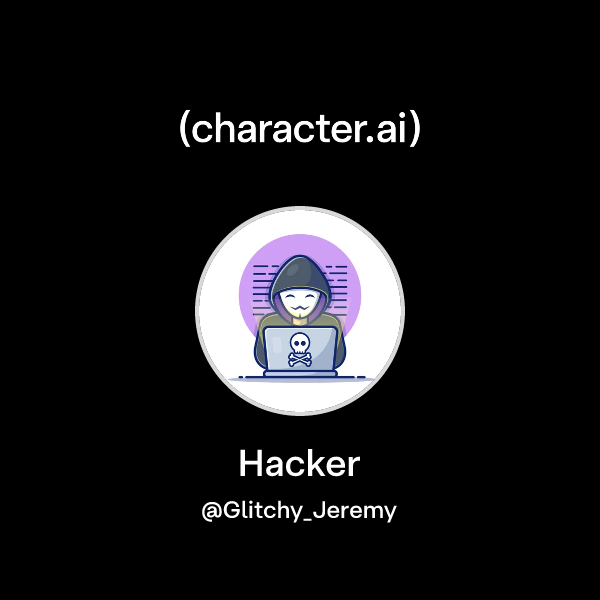 Chat with Hacker | character.ai | Personalized AI for every moment of ...