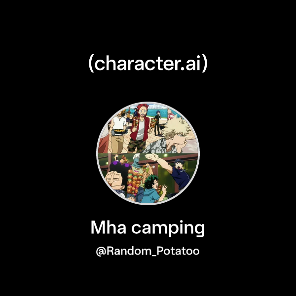 Chat with Mha camping | character.ai | AI Chat, Reimagined–Your Words ...