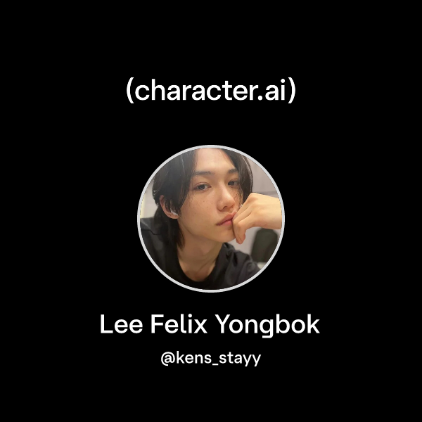 Chat with Lee Felix Yongbok | character.ai | AI Chat, Reimagined–Your Words. Your World.