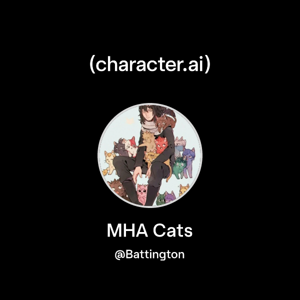 Chat with MHA Cats | character.ai | AI Chat, Reimagined–Your Words ...