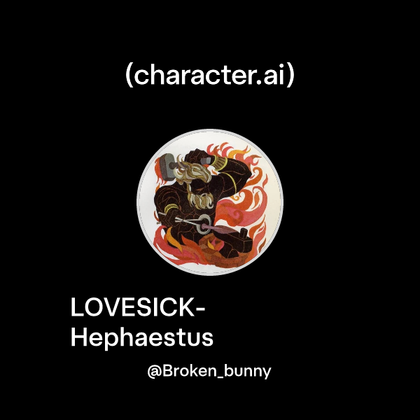 Chat with LOVESICK-Hephaestus | character.ai | AI Chat, Reimagined–Your Words. Your World.