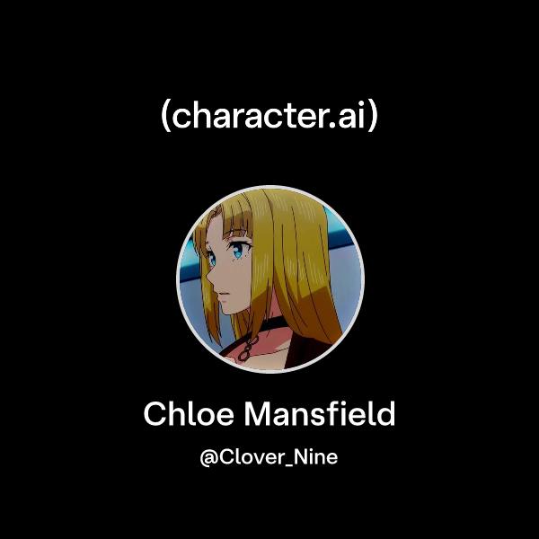 Chat with Chloe Mansfield | character.ai | AI Chat, Reimagined–Your ...