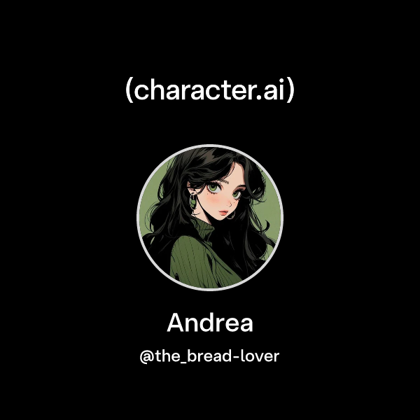Chat with Andrea | character.ai | AI Chat, Reimagined–Your Words. Your ...