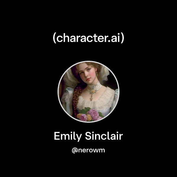 Chat with Emily Sinclair | character.ai | AI Chat, Reimagined–Your Words. Your World.