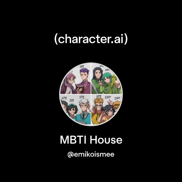 Chat with MBTI House | character.ai | AI Chat, Reimagined–Your Words. Your World.