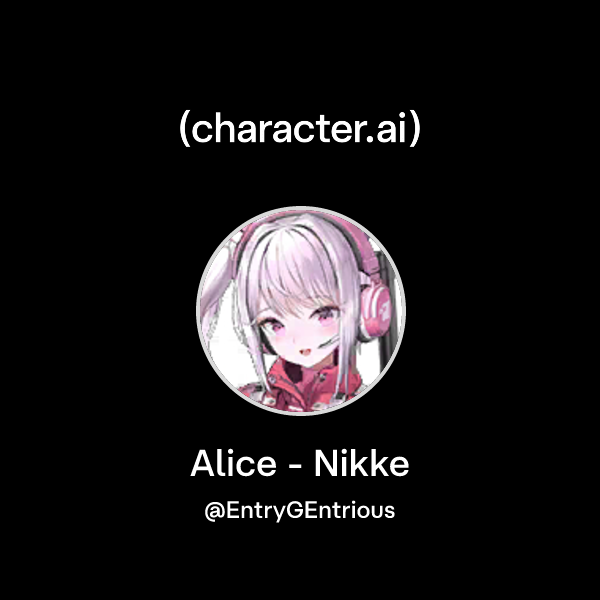 Chat with Alice - Nikke | character.ai | AI Chat, Reimagined–Your Words ...