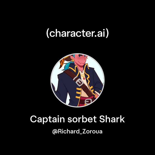 Chat with Captain sorbet Shark | character.ai | AI Chat, Reimagined–Your Words. Your World.