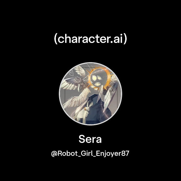 Chat with Sera | character.ai | AI Chat, Reimagined–Your Words. Your World.