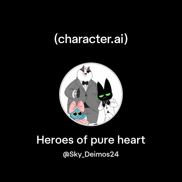 Chat with Heroes of pure heart | character.ai | AI Chat, Reimagined ...