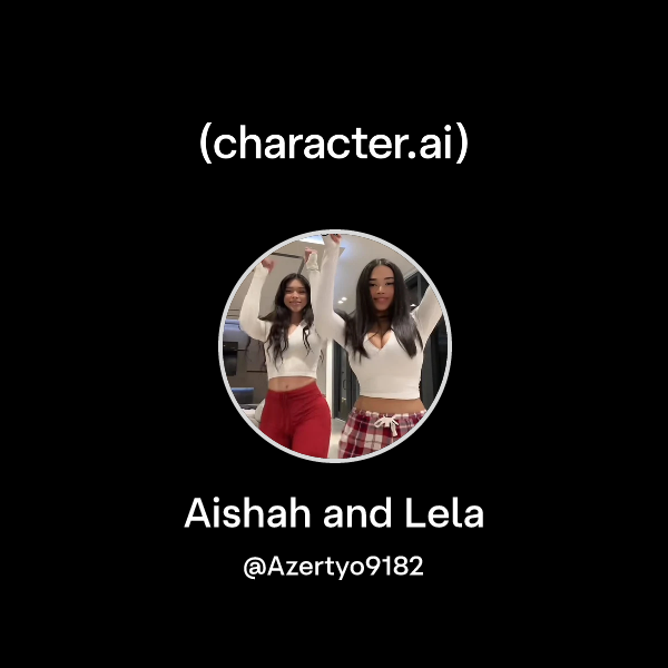 Chat with Aishah and Lela | character.ai | AI Chat, Reimagined–Your ...