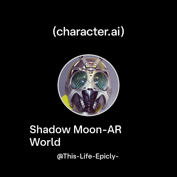 Chat with Shadow Moon-AR World | character.ai | Personalized AI for ...
