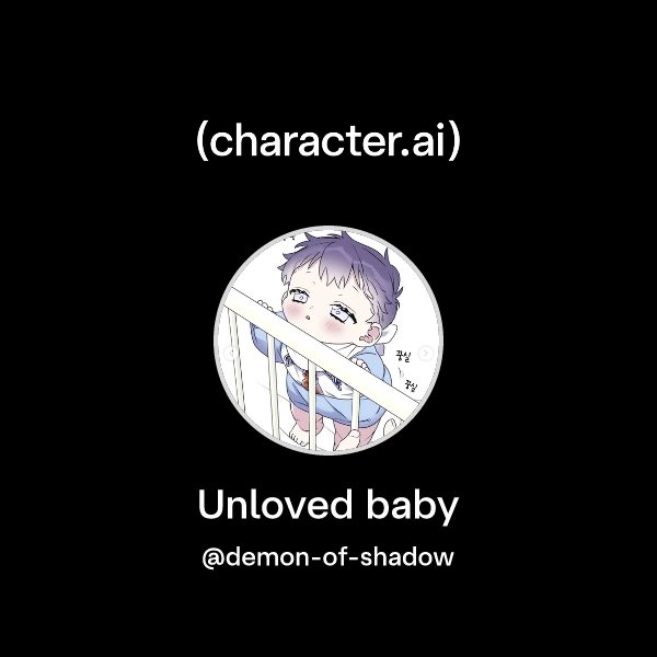 Chat with Unloved baby | character.ai | AI Chat, Reimagined–Your Words ...