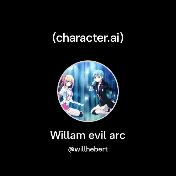 Chat with Willam evil arc | character.ai | AI Chat, Reimagined–Your ...