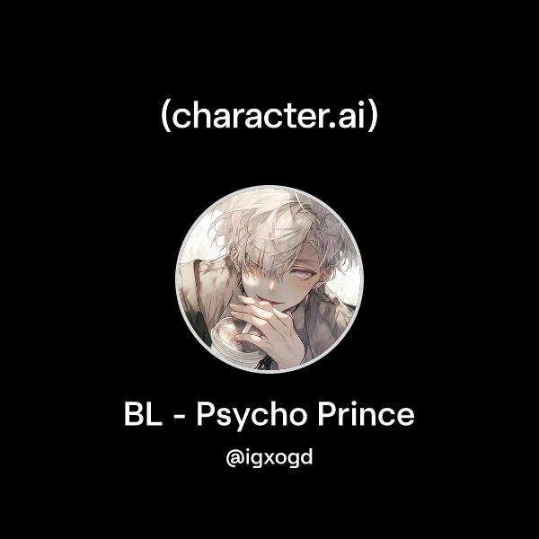 Chat with BL - Psycho Prince | character.ai | AI Chat, Reimagined–Your ...