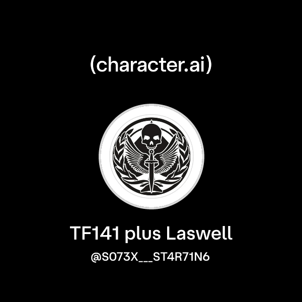 Chat with TF141 plus Laswell | character.ai | AI Chat, Reimagined–Your ...