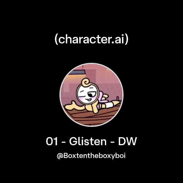 Chat with 01 - Glisten - DW | character.ai | AI Chat, Reimagined–Your ...