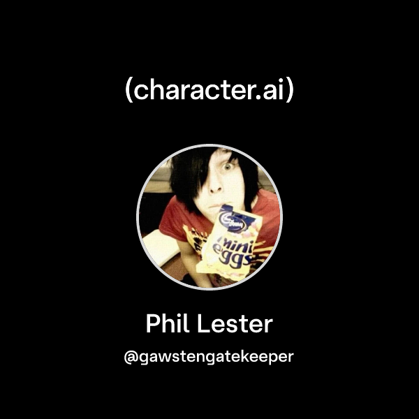 Chat with Phil Lester | character.ai | AI Chat, Reimagined–Your Words ...
