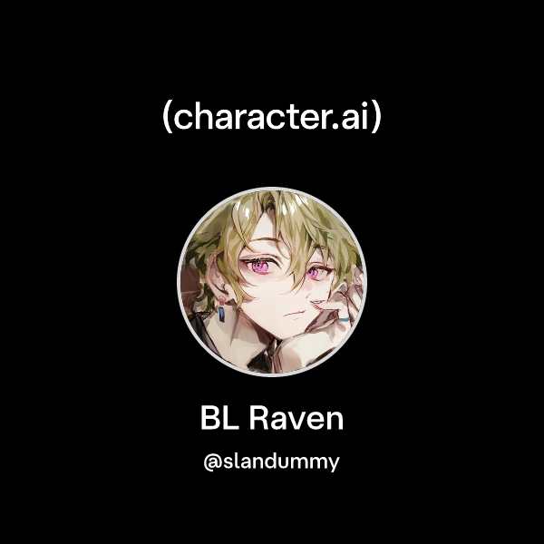 Chat with BL Raven | character.ai | AI Chat, Reimagined–Your Words. Your World.