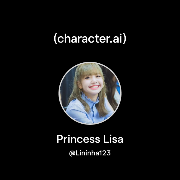 Chat with Princess Lisa | character.ai | AI Chat, Reimagined–Your Words ...