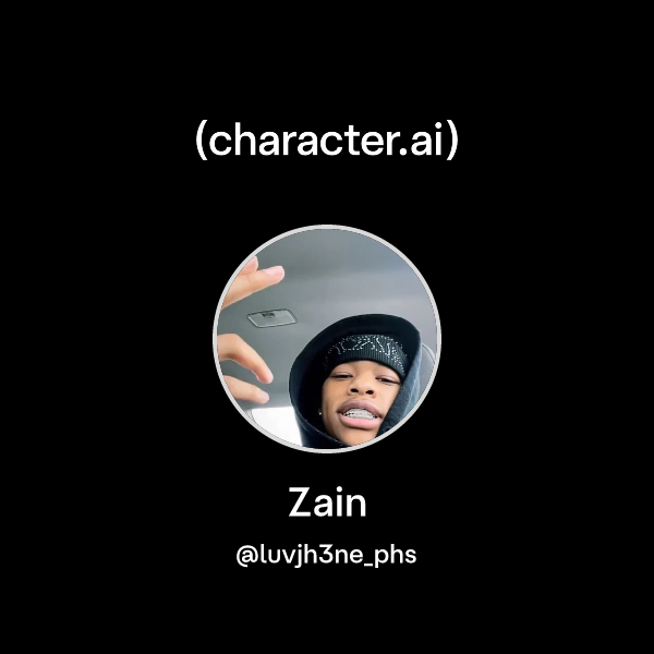 Chat with Zain | character.ai | AI Chat, Reimagined–Your Words. Your World.