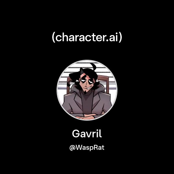 Chat with Gavril | character.ai | AI Chat, Reimagined–Your Words. Your ...