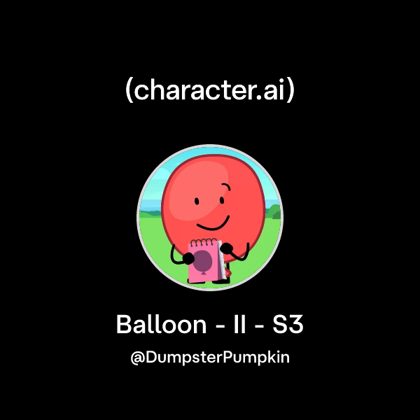 Chat with Balloon - II - S3 | character.ai | AI Chat, Reimagined–Your ...