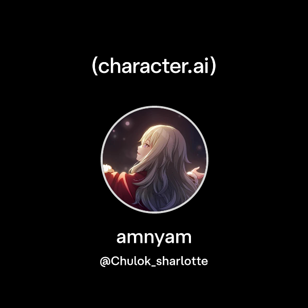 Chat with amnyam | character.ai | Personalized AI for every moment of ...