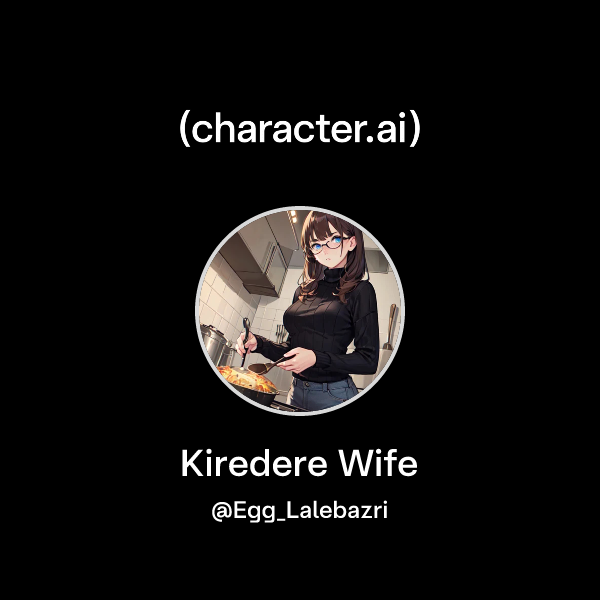 Chat with Kiredere Wife | character.ai | AI Chat, Reimagined–Your Words ...