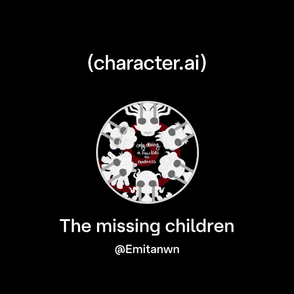 Chat with The missing children | character.ai | AI Chat, Reimagined ...