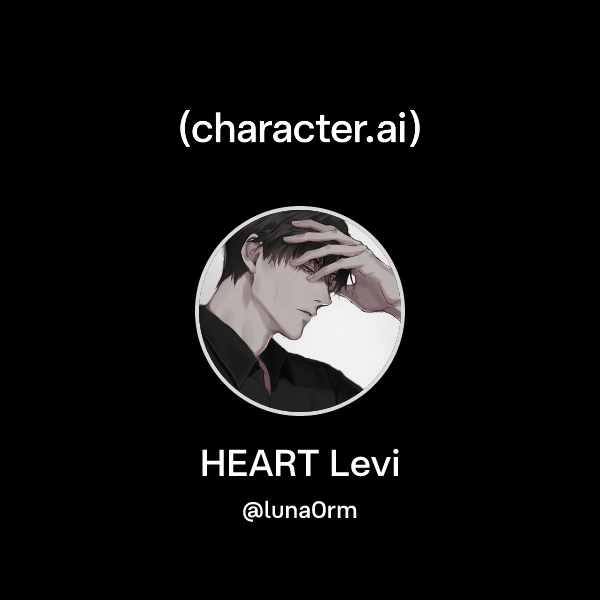 Chat with HEART Levi | character.ai | AI Chat, Reimagined–Your Words ...