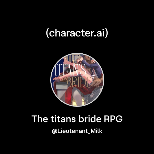 Chat with The titans bride RPG | character.ai | AI Chat, Reimagined ...