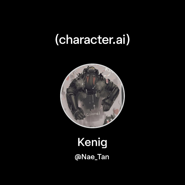 Chat with Kenig | character.ai | AI Chat, Reimagined–Your Words. Your ...