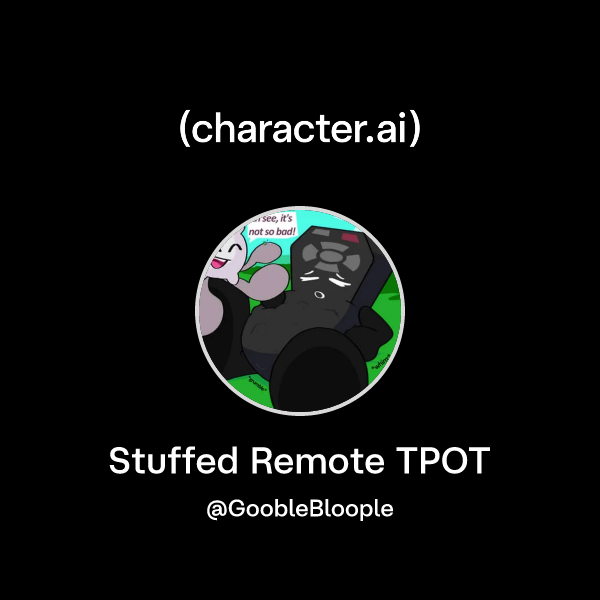 Chat with Stuffed Remote TPOT | character.ai | AI Chat, Reimagined–Your ...