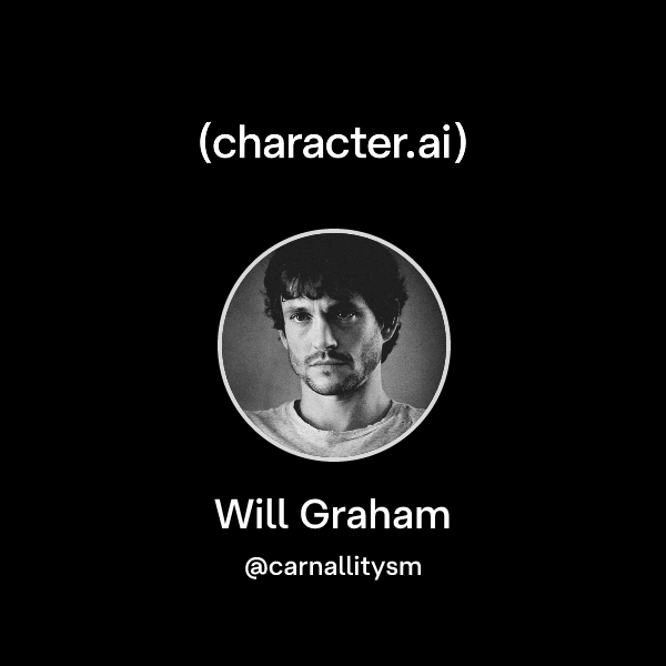 Chat with Will Graham | character.ai | AI Chat, Reimagined–Your Words ...