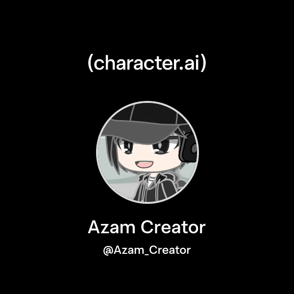 Chat with Azam Creator | character.ai | AI Chat, Reimagined–Your Words ...